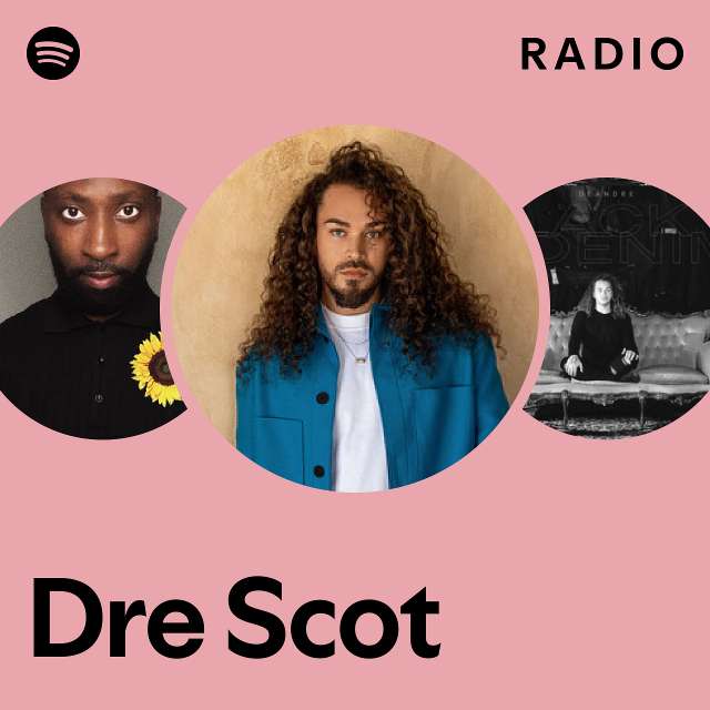 Dre Scot Radio - playlist by Spotify | Spotify