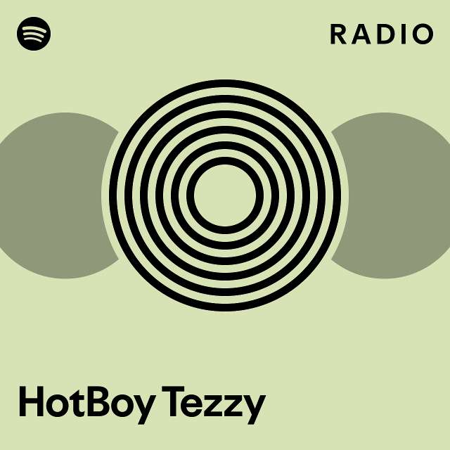 HotBoy Tezzy Radio - playlist by Spotify | Spotify