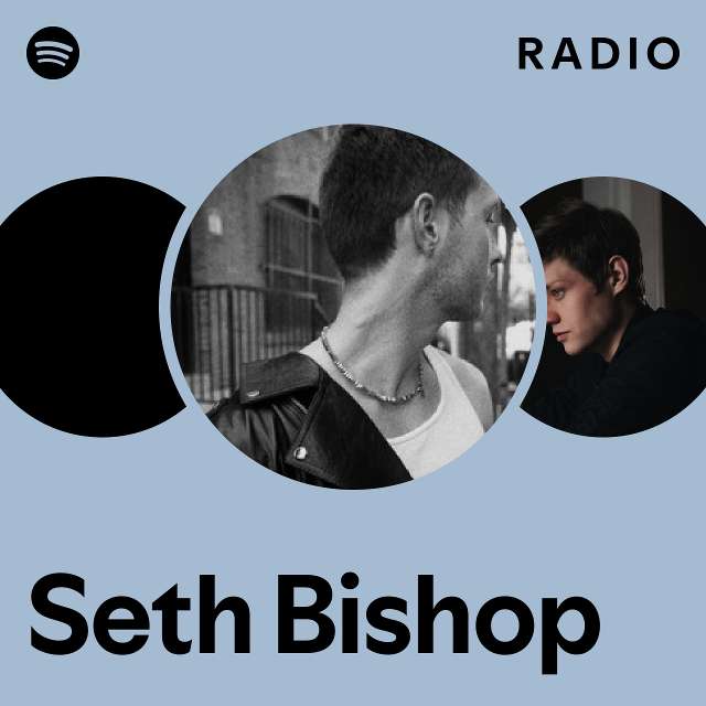 Seth Bishop Radio - playlist by Spotify | Spotify