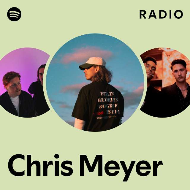 Chris Meyer Radio - playlist by Spotify | Spotify