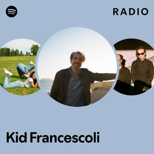 Kid Francescoli Radio - playlist by Spotify | Spotify