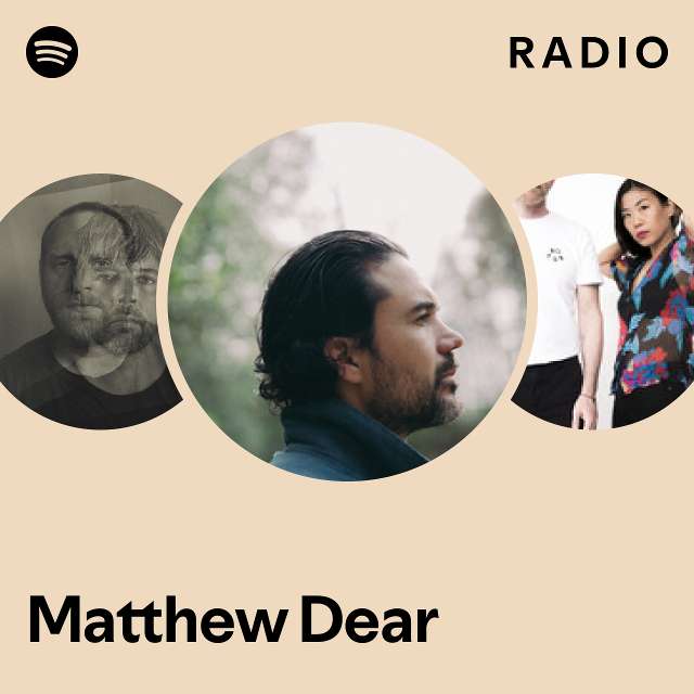 Matthew Dear Radio - playlist by Spotify | Spotify
