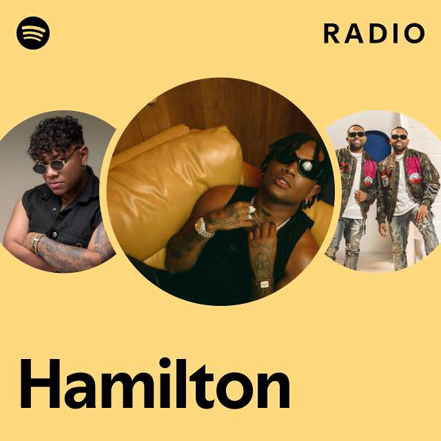 Hamilton Radio - playlist by Spotify | Spotify