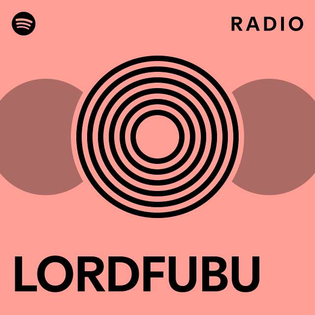 LORDFUBU Radio - playlist by Spotify | Spotify