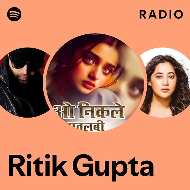 Ritik Gupta Radio - playlist by Spotify | Spotify