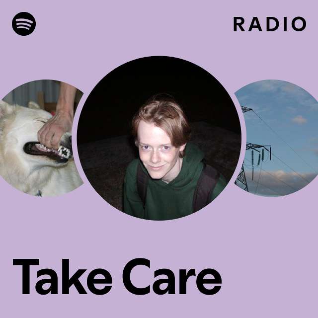Take Care Radio - playlist by Spotify | Spotify
