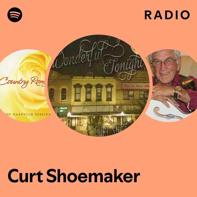 Curt Shoemaker Radio - playlist by Spotify | Spotify