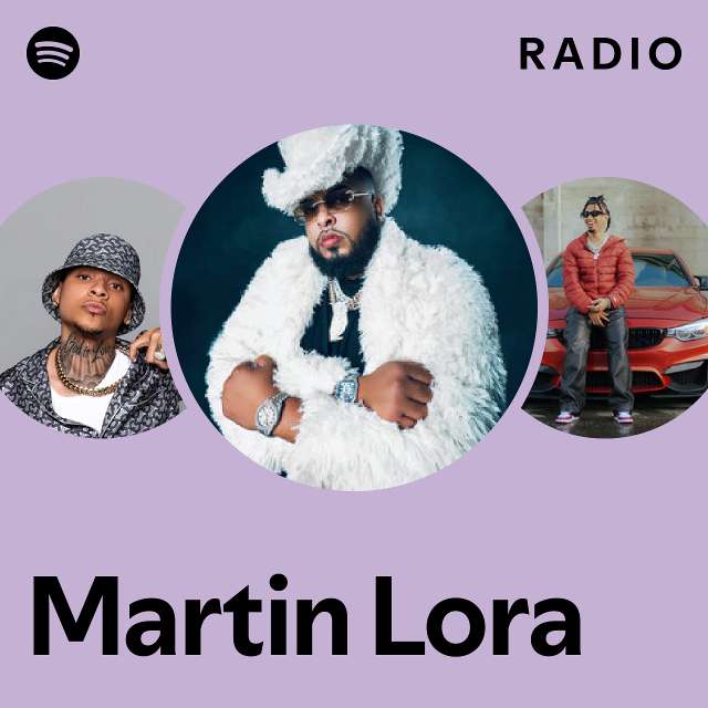 Martin Lora Radio - playlist by Spotify | Spotify