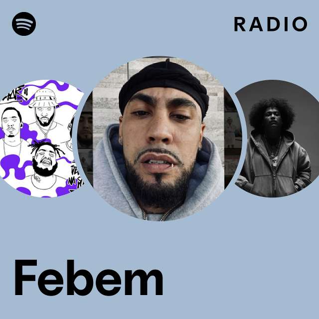Febem Radio - playlist by Spotify | Spotify