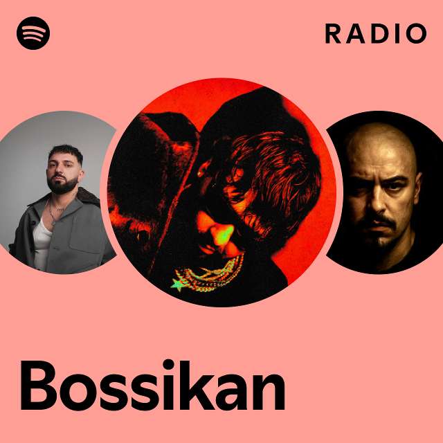 Bossikan Radio - playlist by Spotify | Spotify