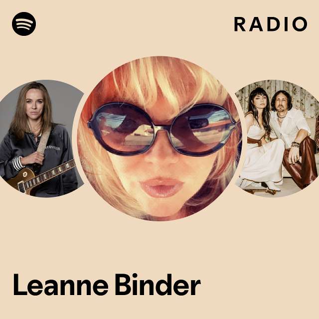 Leanne Binder Radio - playlist by Spotify | Spotify
