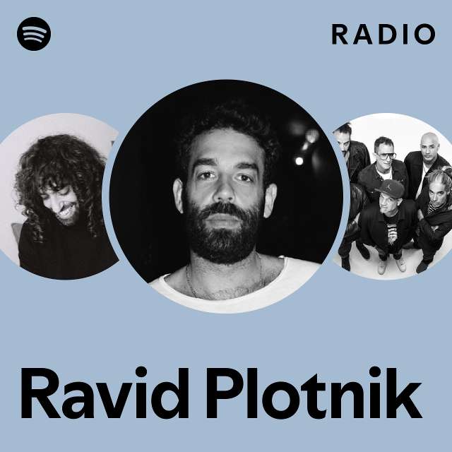 Ravid Plotnik Radio - playlist by Spotify | Spotify