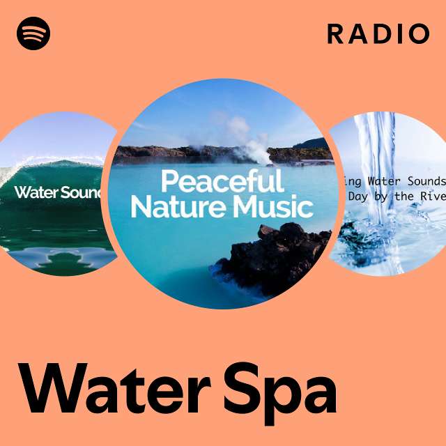 Water Spa Radio - playlist by Spotify | Spotify