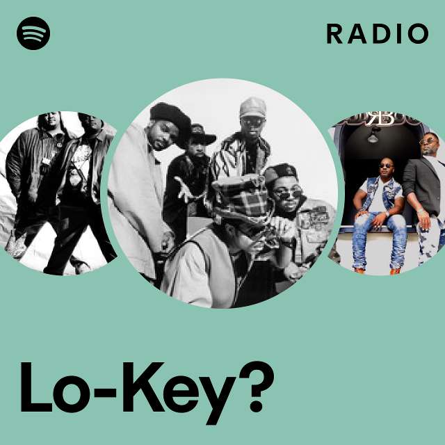 Lo-Key? Radio - playlist by Spotify | Spotify