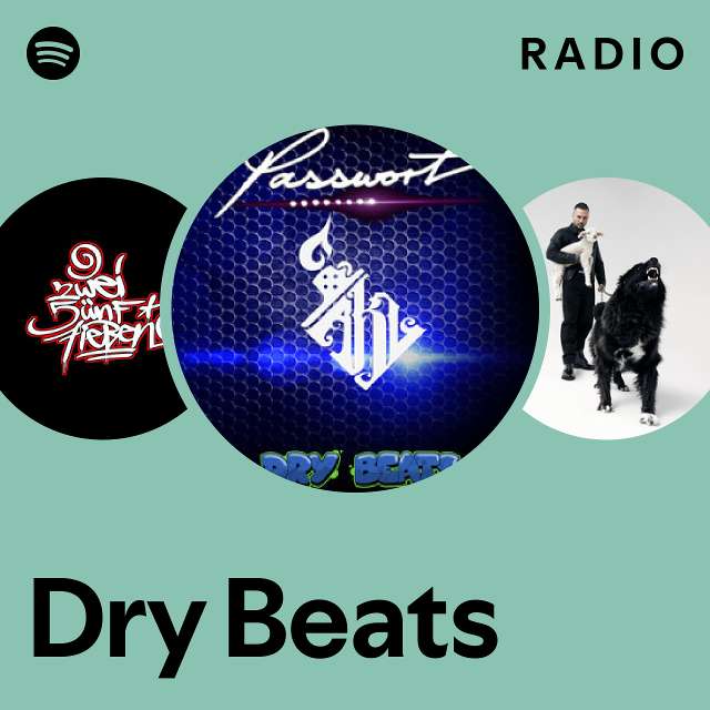 Dry Beats Radio - playlist by Spotify | Spotify