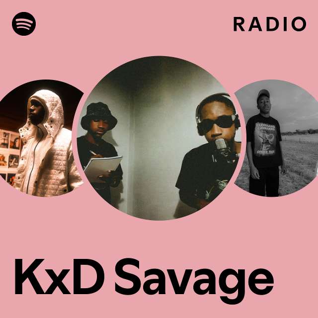 KxD Savage Radio - playlist by Spotify | Spotify
