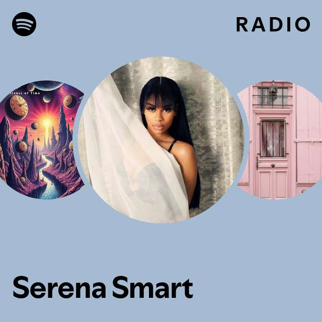 Serena Smart Radio - playlist by Spotify | Spotify
