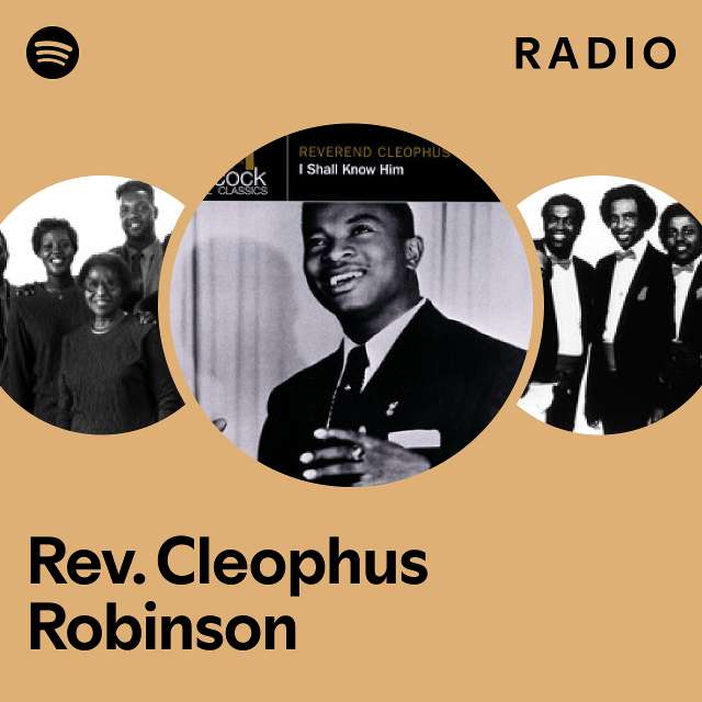 Rev. Cleophus Robinson Radio - playlist by Spotify | Spotify