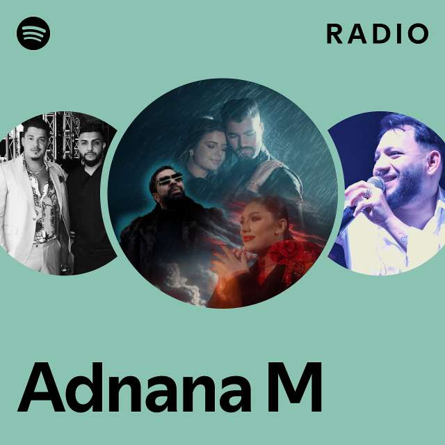 Adnana M Radio - playlist by Spotify | Spotify
