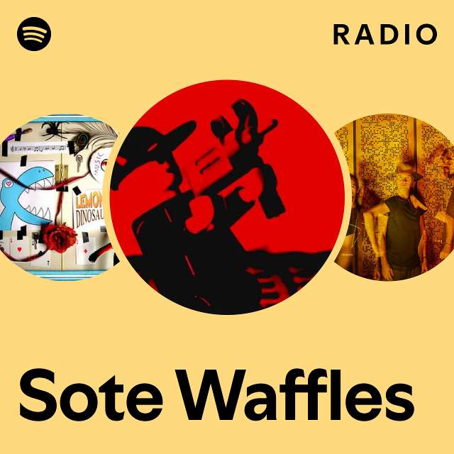 Sote Waffles Radio - playlist by Spotify | Spotify