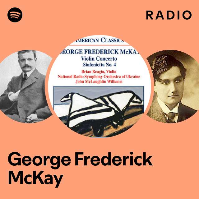 George Frederick McKay Radio - playlist by Spotify | Spotify