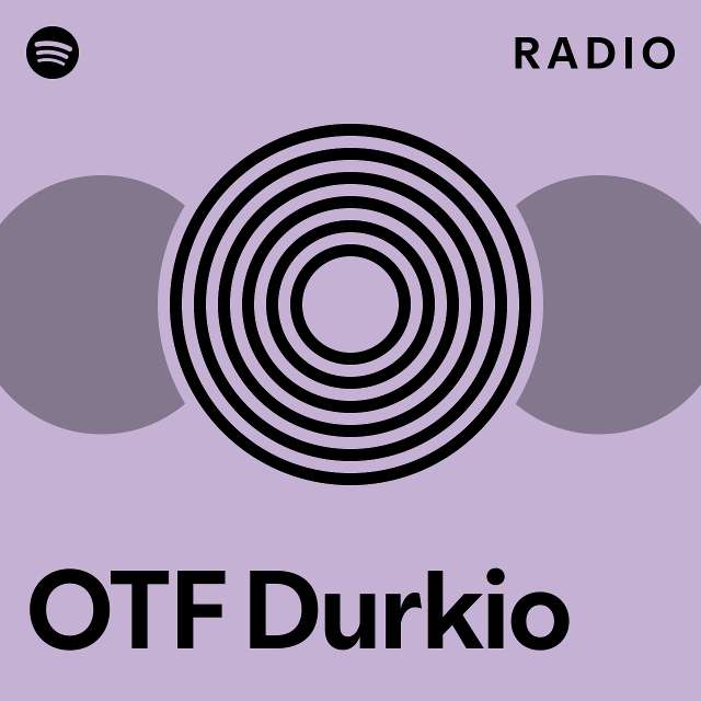 OTF Durkio Radio - playlist by Spotify | Spotify