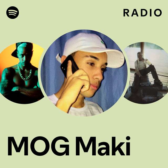 MOG Maki Radio - playlist by Spotify | Spotify