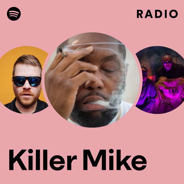 Killer Mike Radio - playlist by Spotify | Spotify