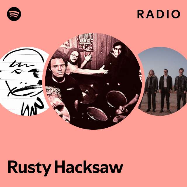 Rusty Hacksaw Radio - playlist by Spotify | Spotify
