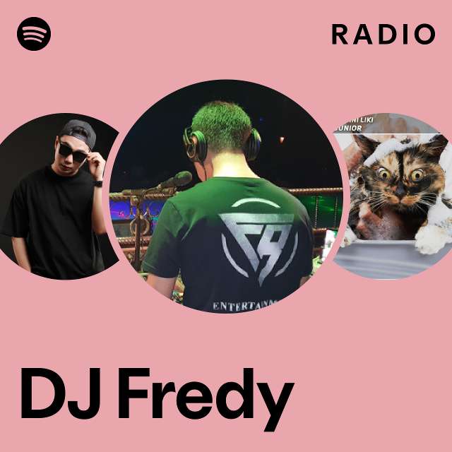 DJ Fredy Radio - playlist by Spotify | Spotify