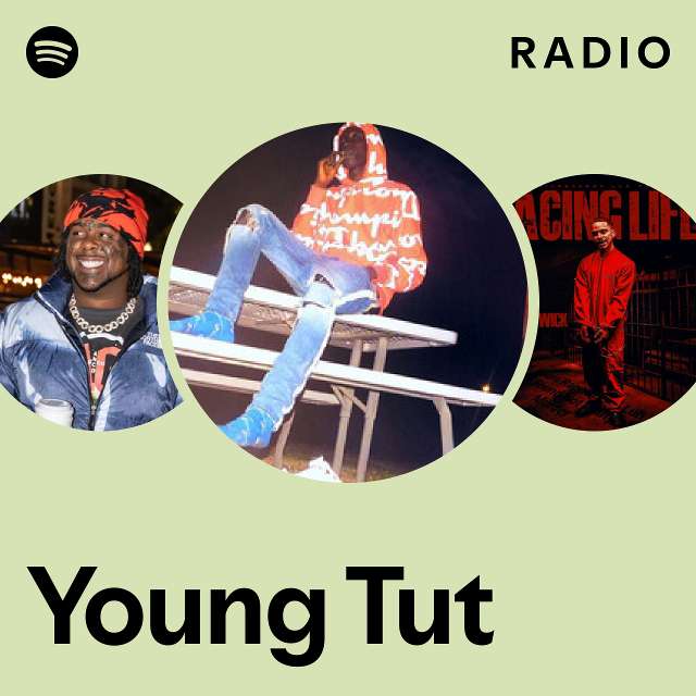 Young Tut Radio - playlist by Spotify | Spotify
