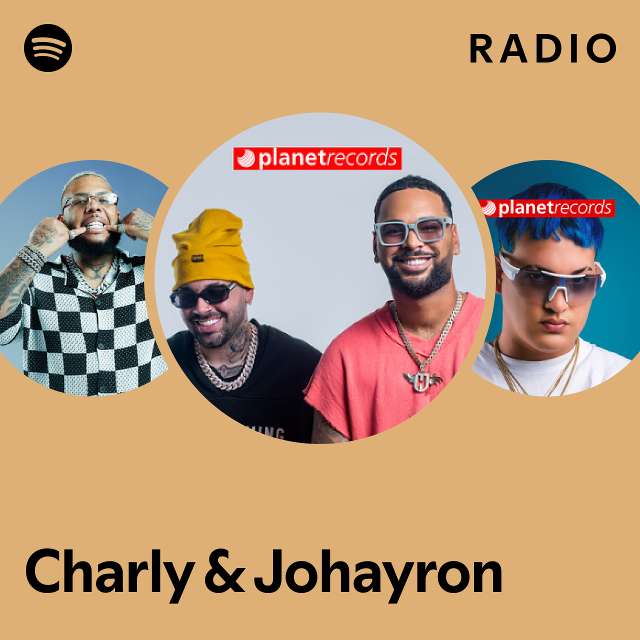 Charly & Johayron Radio - playlist by Spotify | Spotify