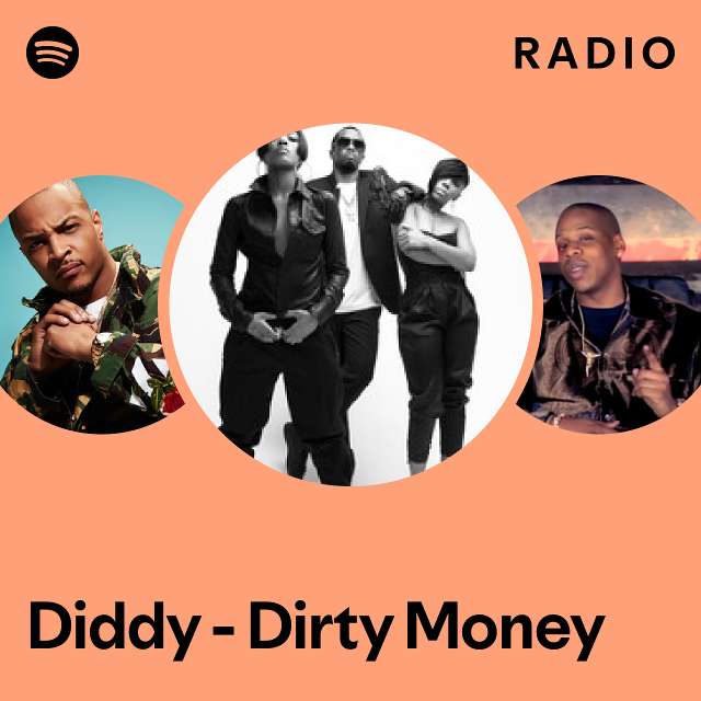 Diddy - Dirty Money Radio - playlist by Spotify | Spotify