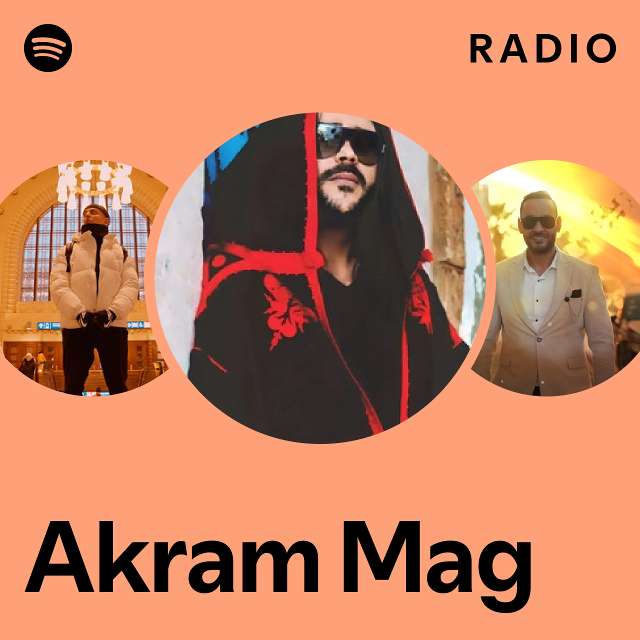 Akram Mag Radio - playlist by Spotify | Spotify