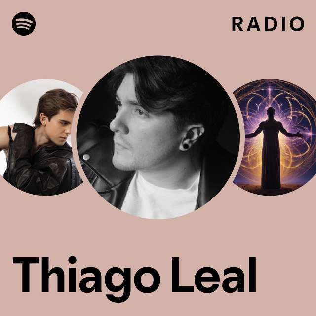 Thiago Leal Radio - playlist by Spotify | Spotify