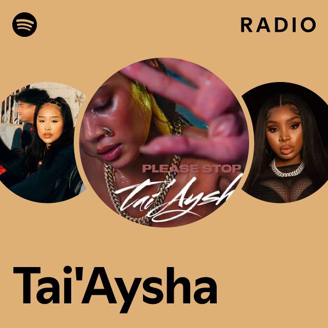 Tai'Aysha Radio - playlist by Spotify | Spotify