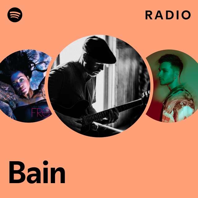 Bain Radio - playlist by Spotify | Spotify