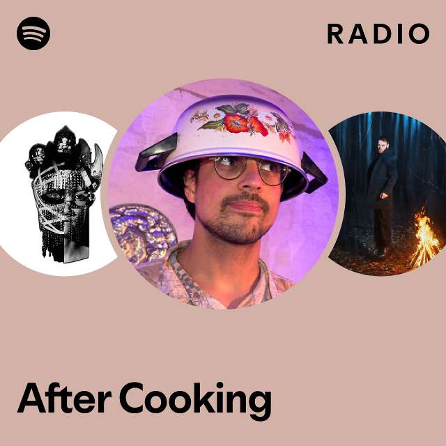 After Cooking Radio - playlist by Spotify | Spotify
