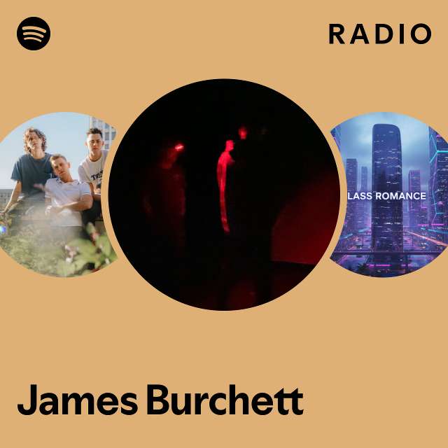 James Burchett Radio - playlist by Spotify | Spotify