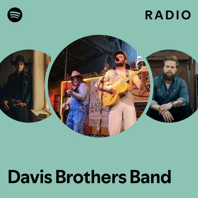 Davis Brothers Band Radio - playlist by Spotify | Spotify