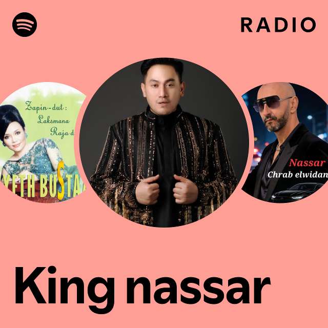 King nassar Radio - playlist by Spotify | Spotify