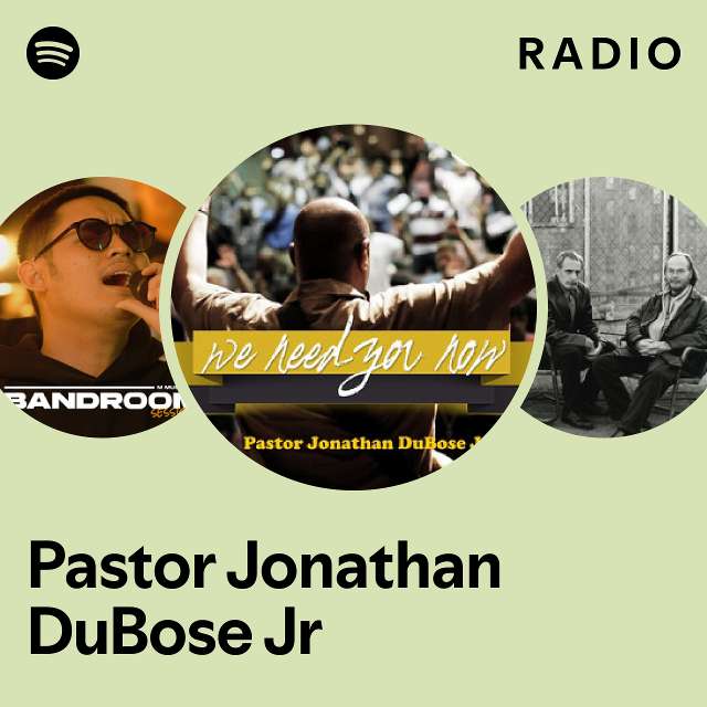 Pastor Jonathan DuBose Jr Radio - playlist by Spotify | Spotify