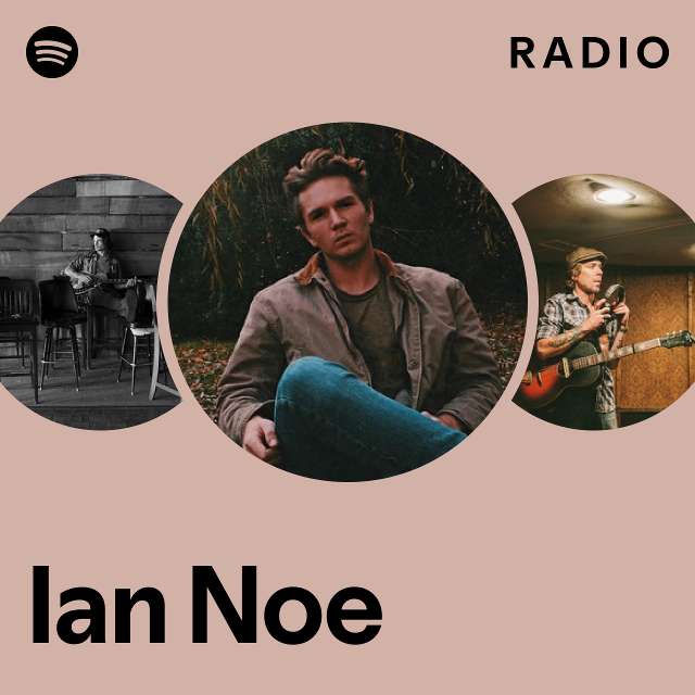 Ian Noe Radio - playlist by Spotify | Spotify