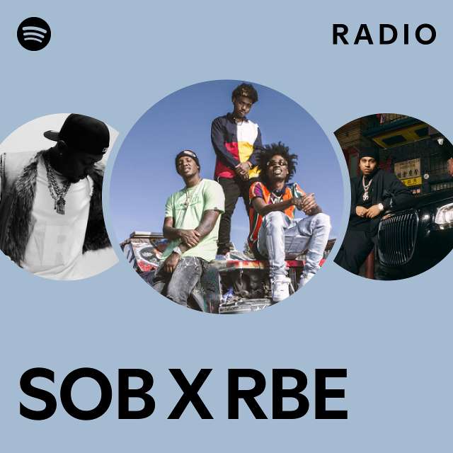 SOB X RBE Radio - playlist by Spotify | Spotify