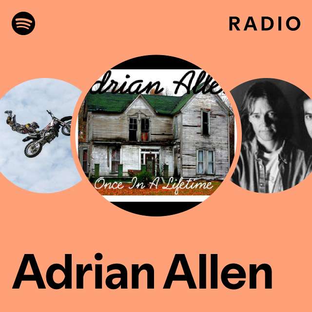 Adrian Allen Radio - playlist by Spotify | Spotify