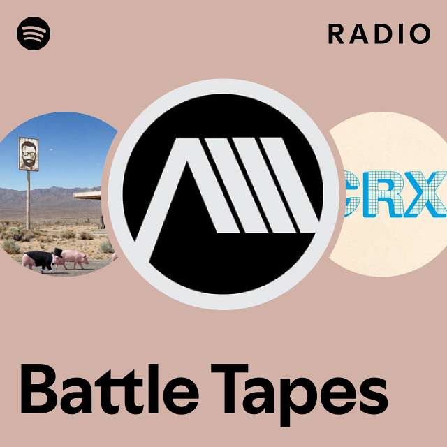 Battle Tapes Radio - playlist by Spotify | Spotify