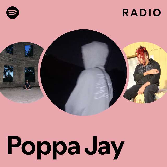 Poppa Jay Radio - playlist by Spotify | Spotify