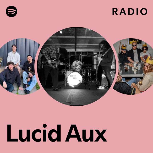 Lucid Aux Radio - playlist by Spotify | Spotify