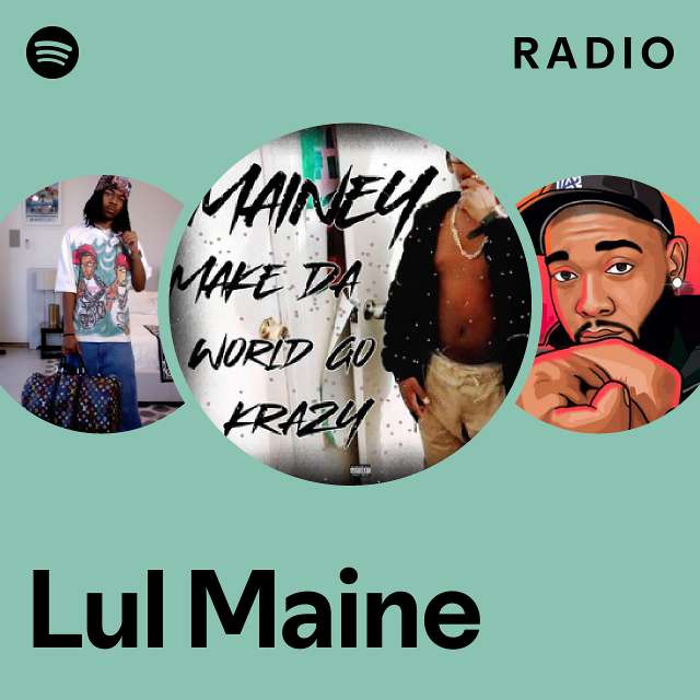 Lul Maine Radio - playlist by Spotify | Spotify
