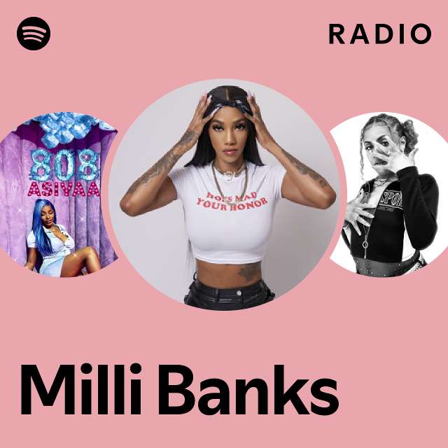 Milli Banks Radio - playlist by Spotify | Spotify